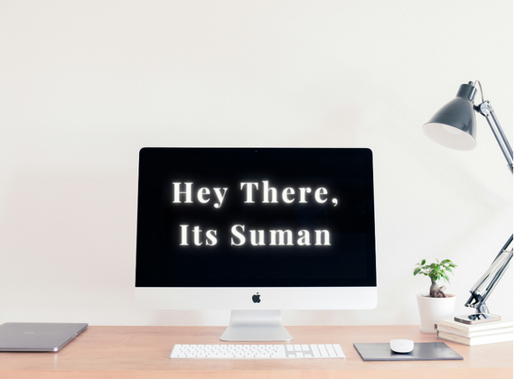 Hey There, I am Suman.